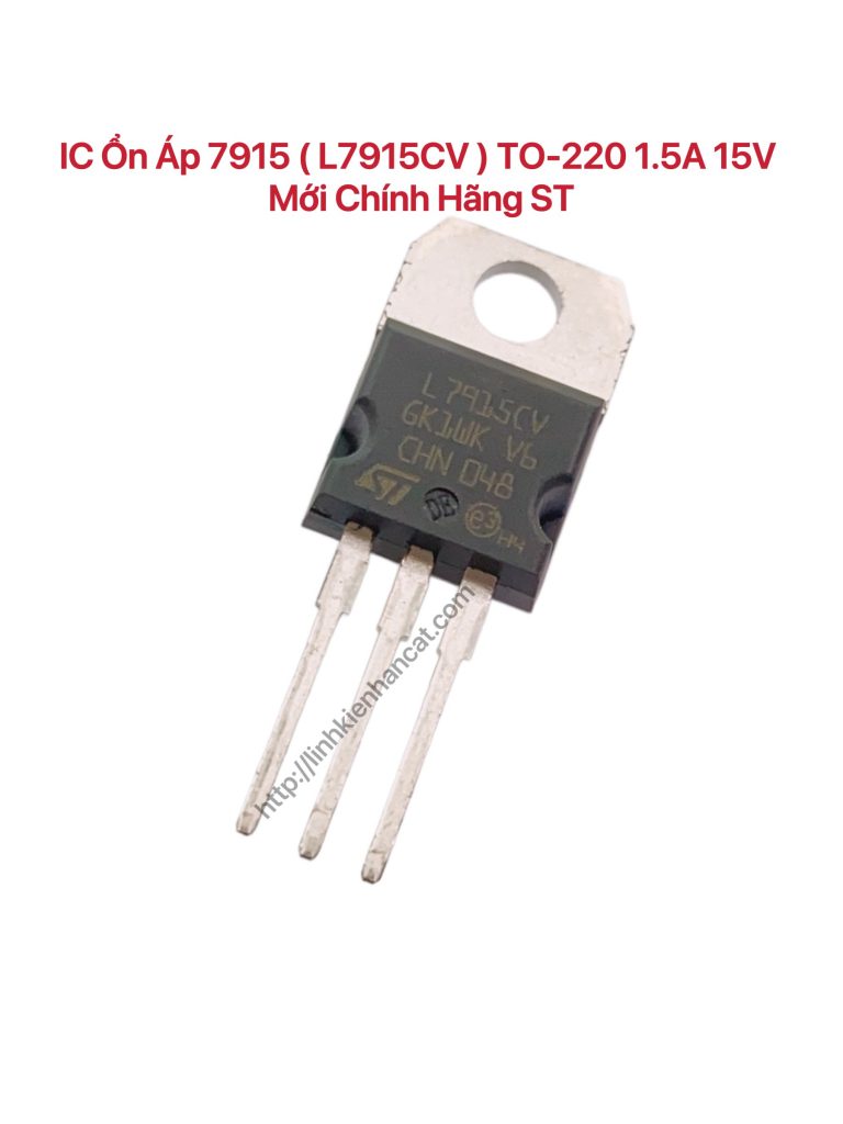 IC Ổn Áp 7915 ( L7915CV ) TO - 220 1.5A 15V Mới Chính Hãng ST · Công Ty TNHH TM Thiên An