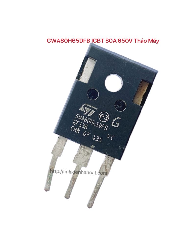 GWA80H65DFB IGBT 80A 650V Tháo Máy · Công Ty TNHH TM Thiên An